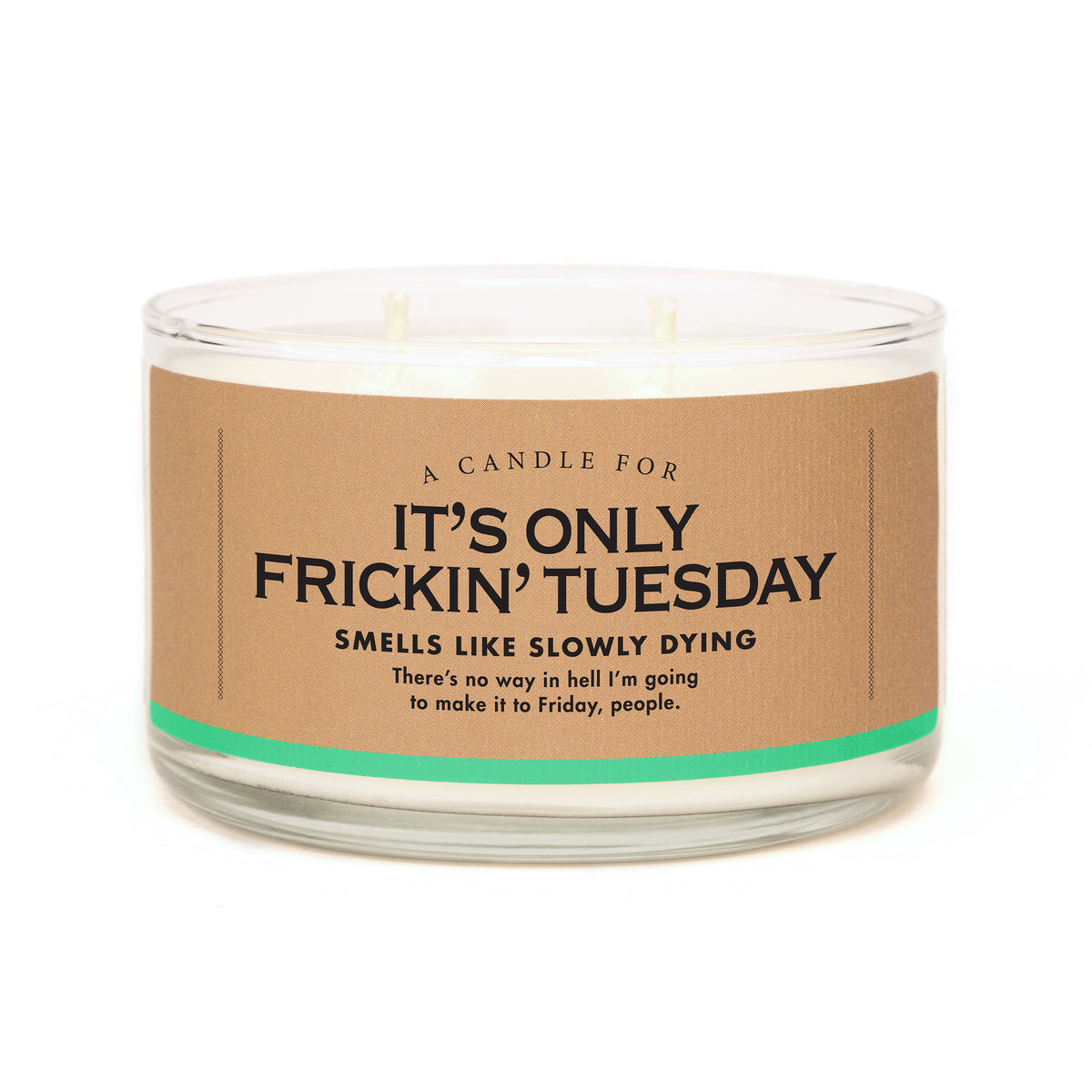 A Candle for It's Only Frickin' Tuesday – Whiskey River Soap Co.